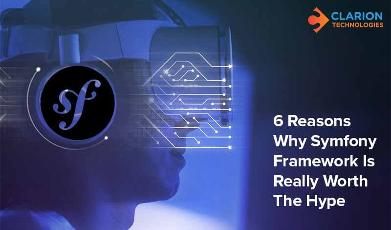 Discover 6 Compelling Reasons Symfony Framework Shines
