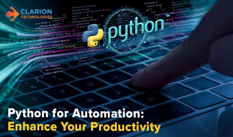 Boost Productivity with Python for Automation | ClarionTech