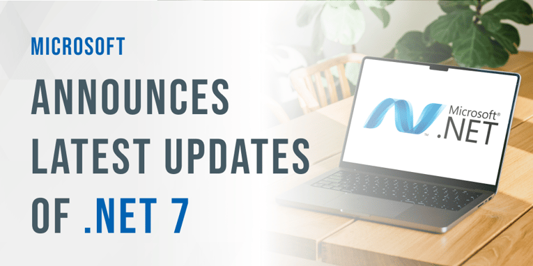 .NET 7 Latest Updates & Features You Should Know