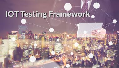 IoT Testing Framework: Best Practices for Reliable Systems
