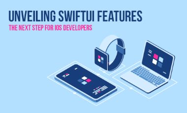 Unveiling SwiftUI Features: Essential Update for iOS Developers
