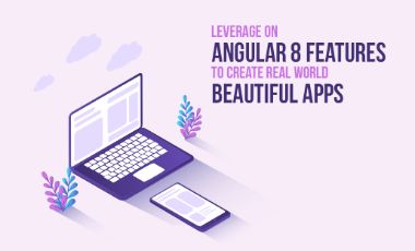 Build Stunning Apps with Angular 8 Features
