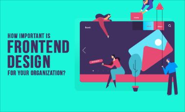 Why Frontend Design Matters for Your Organization’s Success