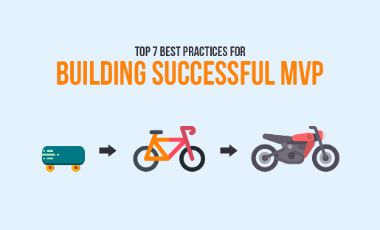 Best Practices for Building a Successful MVP | Expert Guide