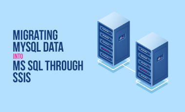Migrate MySQL to MS SQL with SSIS | Step-by-Step Guide
