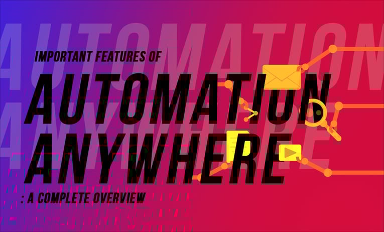 Key Features of Automation Anywhere: Complete Overview