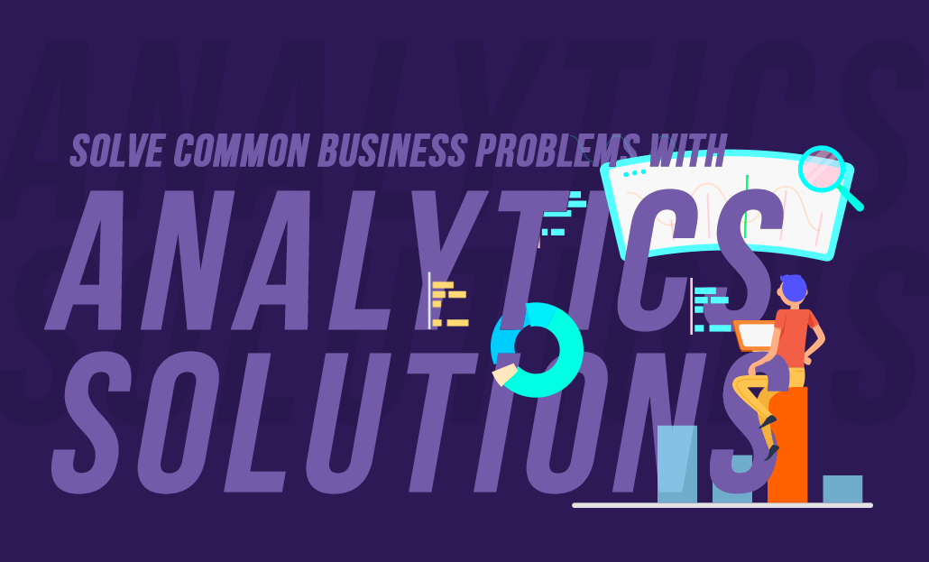 Unlock Business Success with Analytics Solutions for Common Issues
