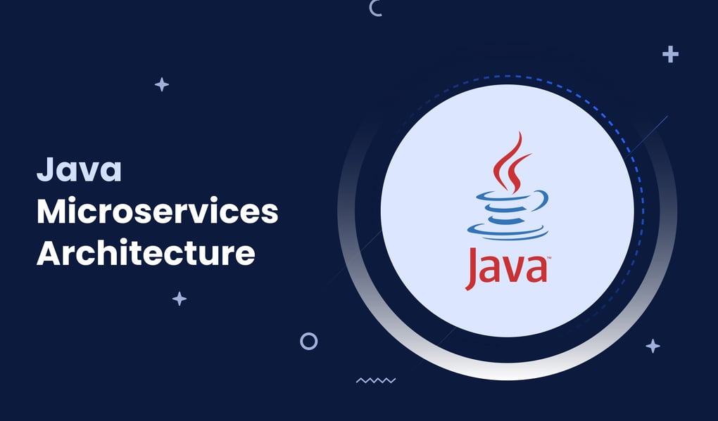Java Microservices Architecture: Key Benefits & Best Practices