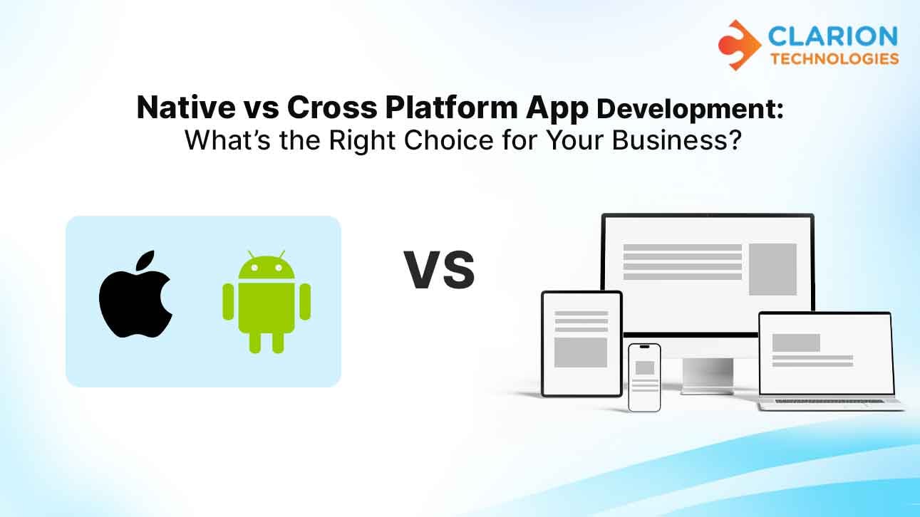Native vs Cross-Platform App Development: What’s the Right Choice