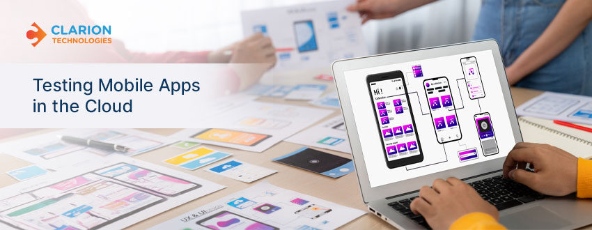 Testing Mobile Apps in the Cloud: Benefits & Strategies