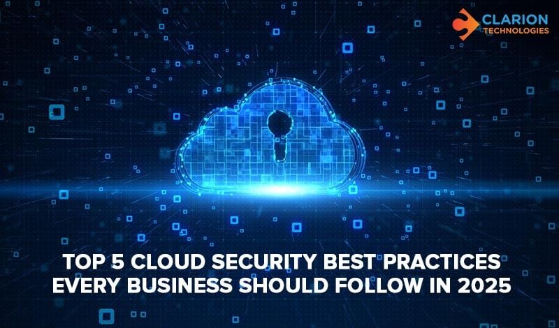Cloud Security Best Practices Every Business Should Follow in 2025