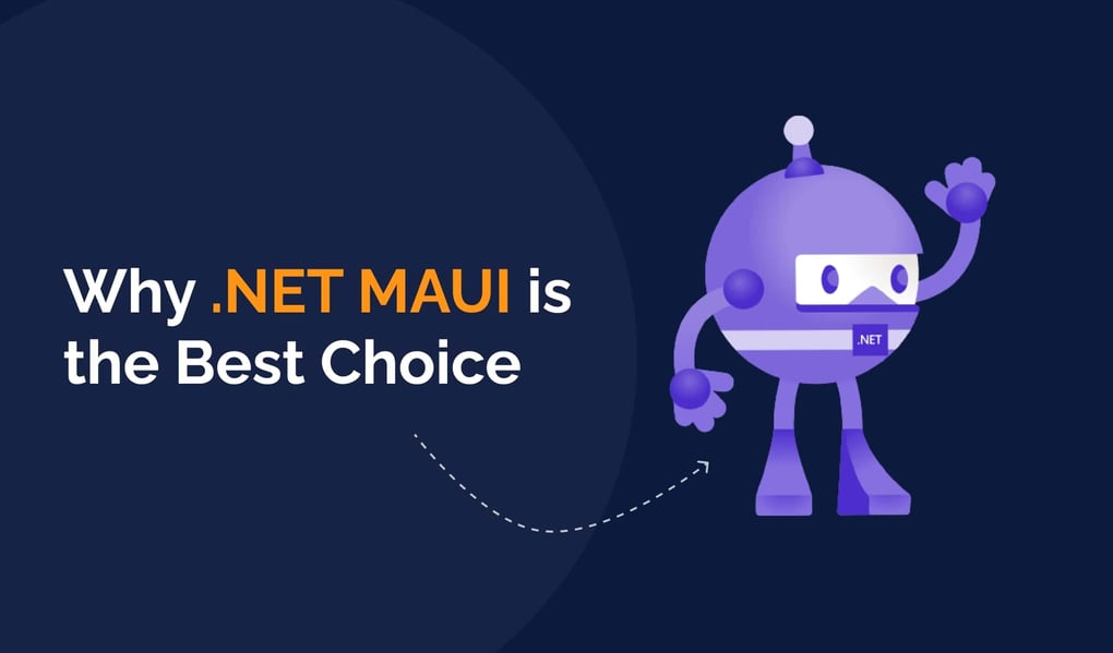 Why Choose .NET MAUI? | Modern .NET App & Web Application Development