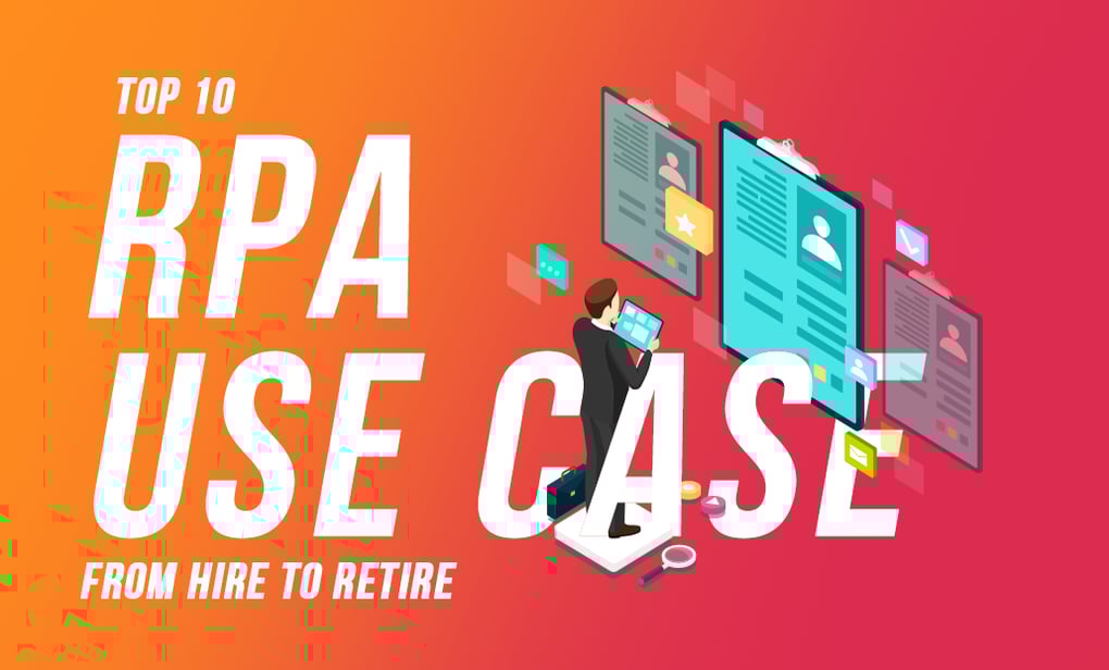 Explore Top 10 RPA Use Cases in HR for Hire to Retire Process