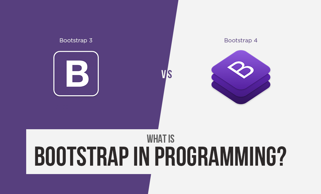 What is Bootstrap in Programming? What is Bootstrap in Programming?