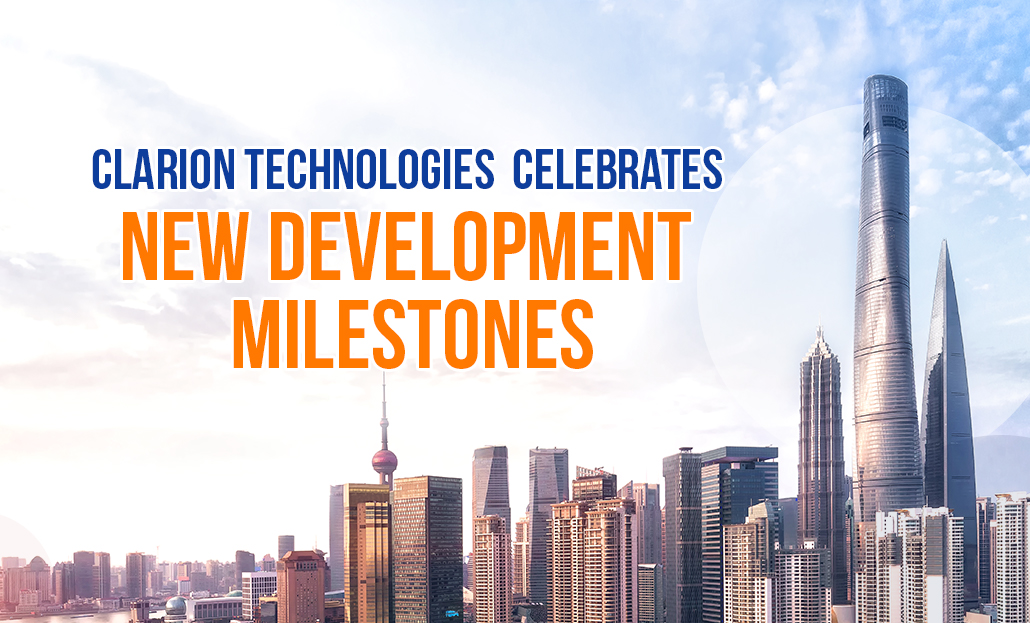 Clarion Technologies Celebrates New Development Milestones