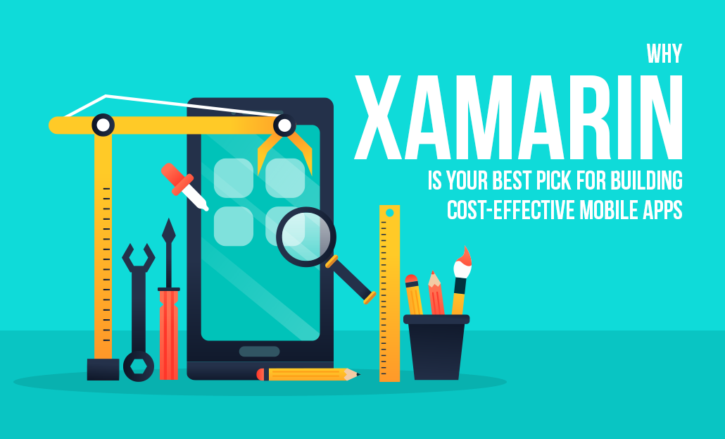 Why Xamarin is Best for Building Cost-Effective Mobile Apps